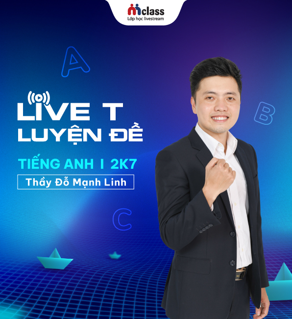 Danh mục: KHOÁ 2K7 - LUYỆN THI THPTQG 2025 - Phân loại: LIVE T - Luyện Đề - Mclass
